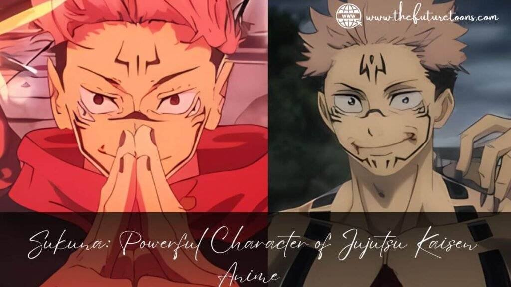 Sukuna: The Resurgence of the King of Curses in Jujutsu Kaisen
